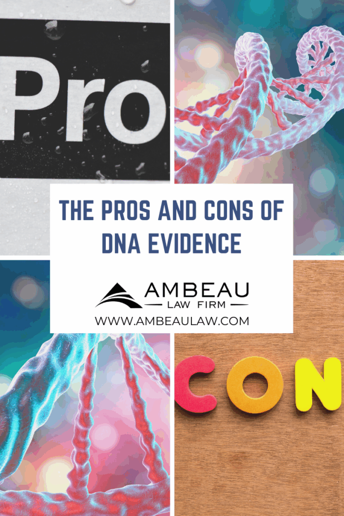 Pros and Cons of DNA Evidence | Ambeau Law Firm