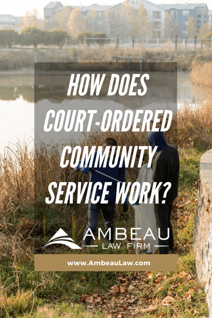 Court-Ordered Community Service Works | Ambeau Law